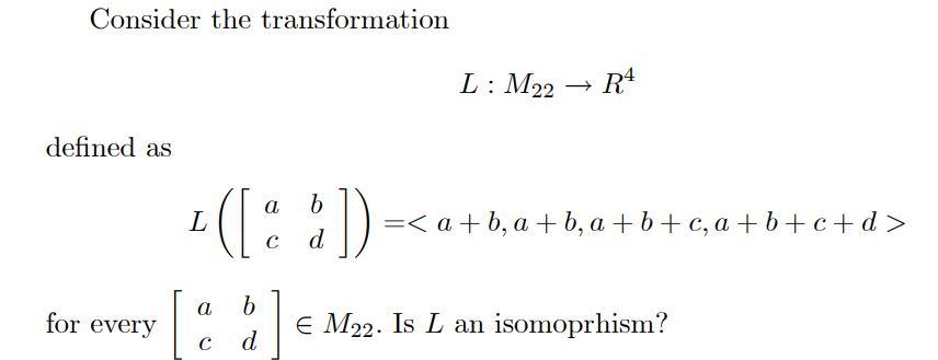 Solved Consider the transformation L: M22 → R4 defined as