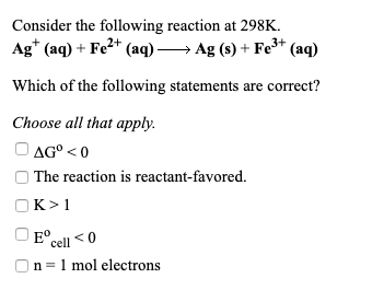 Solved Consider the following reaction at 298K. Ag(aFe2+ | Chegg.com