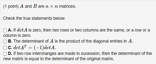 Solved (1 point) A and B are n×n matrices. Check the true | Chegg.com