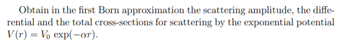 Solved Obtain in the first Born approximation the scattering | Chegg.com