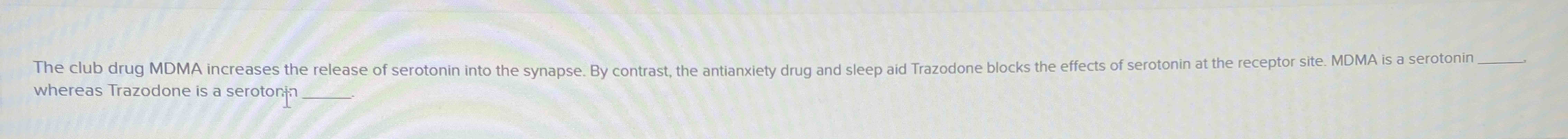 Solved the club drug MDMA increases the release of serotonin | Chegg.com