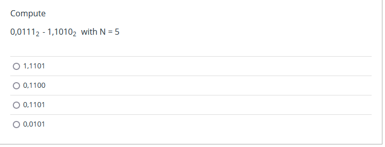 Solved Compute 0,01112−1,10102 with N=5 1,1101 0,1100 0,1101 | Chegg.com