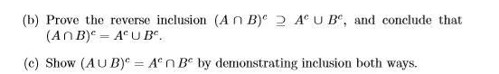 Solved (b) Prove the reverse inclusion (An B)" כ AeUB', and | Chegg.com