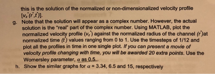 Solved Pulsatile Flow Of Newtonian Flow In Arteries We Have