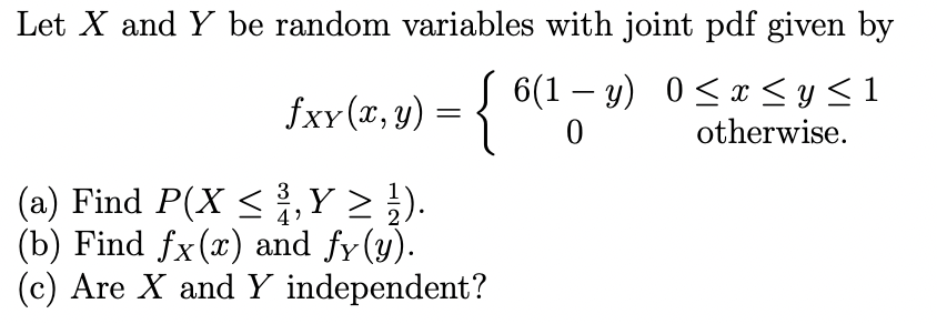 Solved Let X and Y be random variables with joint pdf given | Chegg.com