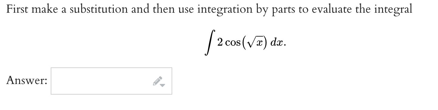 Solved First make a substitution and then use integration by | Chegg.com