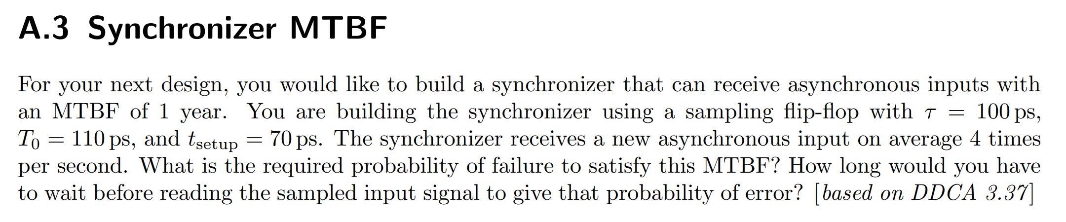 Solved A.3 Synchronizer MTBF For your next design, you would | Chegg.com