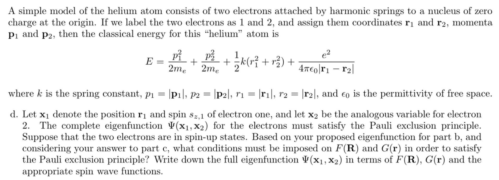 Solved A simple model of the helium atom consists of two | Chegg.com