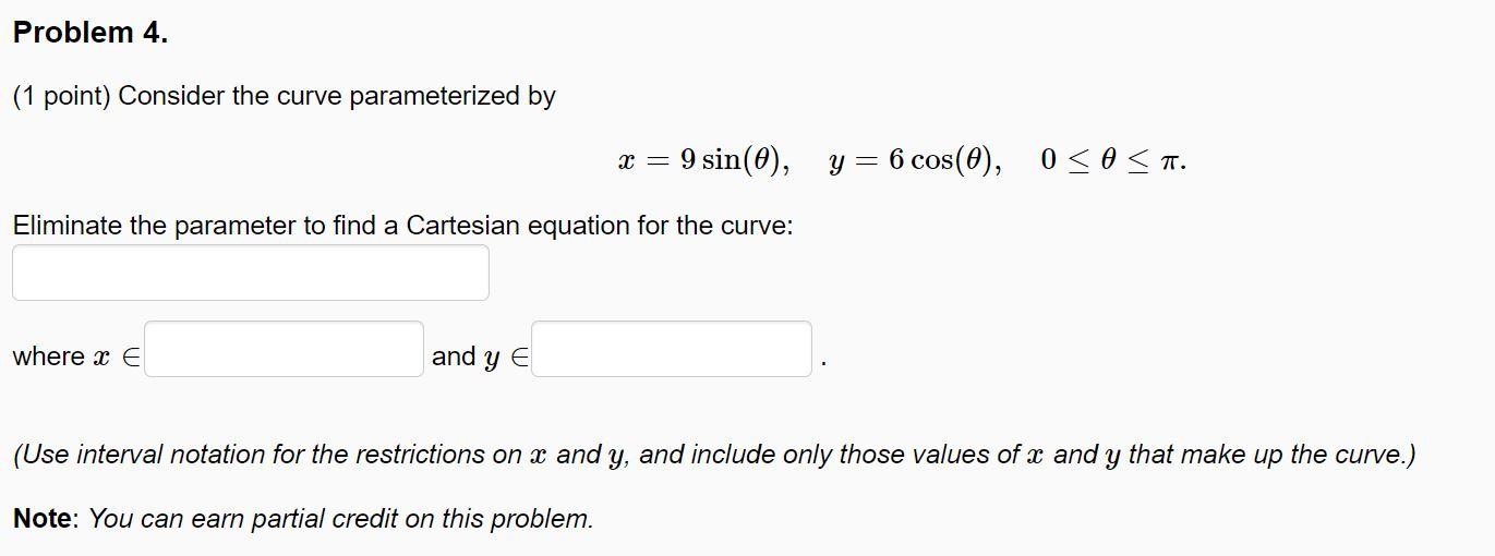 Solved Problem 4. (1 point) Consider the curve parameterized | Chegg.com