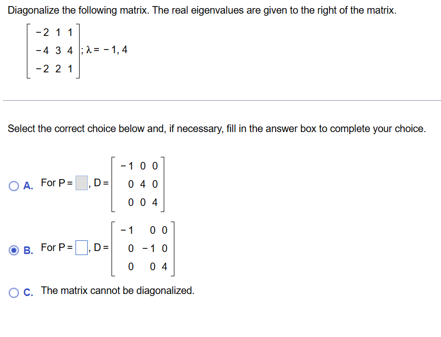 Diagonalize the following matrix. The real | Chegg.com
