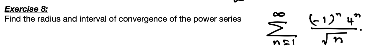Solved Exercise 8: Find the radius and interval of | Chegg.com