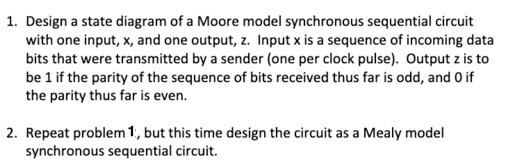 Solved 1. Design a state diagram of a Moore model | Chegg.com