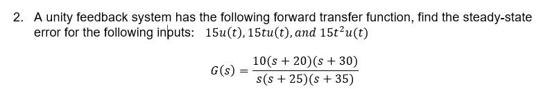 Solved 2. A unity feedback system has the following forward | Chegg.com