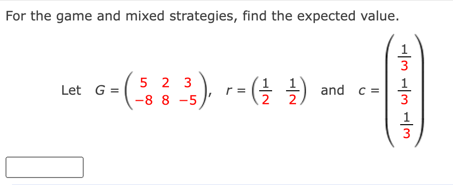Solved For the game and mixed strategies, find the expected | Chegg.com