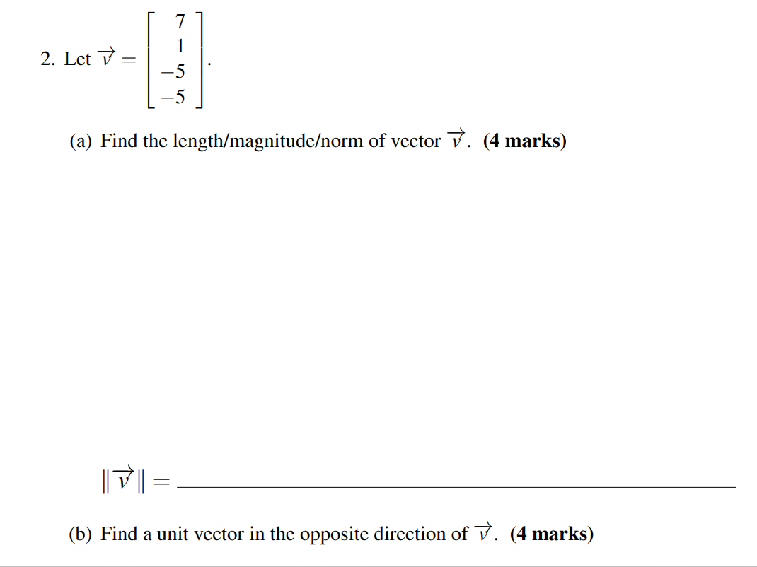 Solved Let v=⎣⎡71−5−5⎦⎤. (a) Find the length/magnitude/norm | Chegg.com