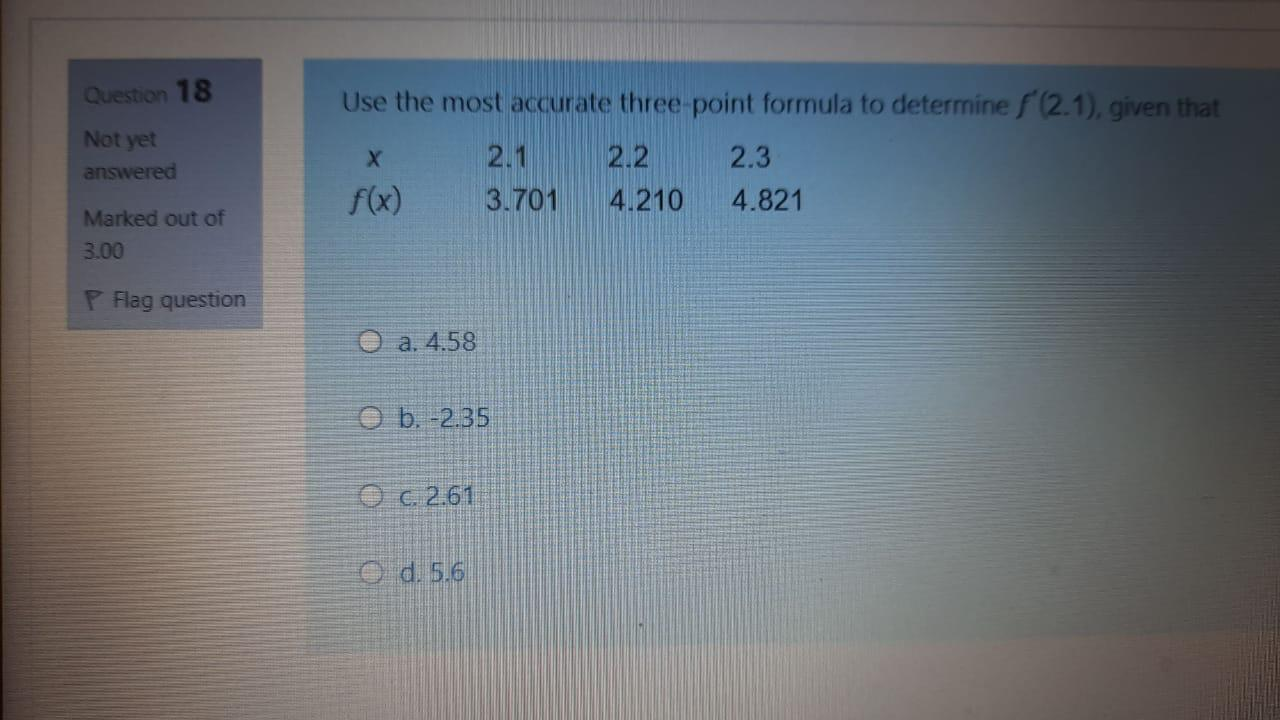 Solved Question 18 Use the most accurate three point formula | Chegg.com