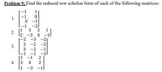 Solved Problem 9: Find the reduced row echelon form of each | Chegg.com