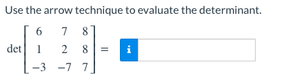 Solved Use the arrow technique to evaluate the determinant. | Chegg.com