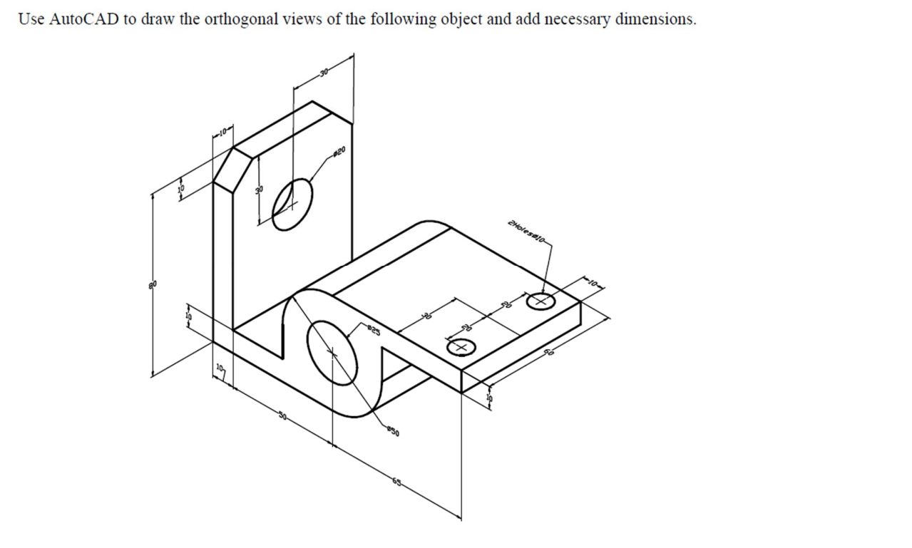 Solved Use AutoCAD to draw the orthogonal views of the | Chegg.com