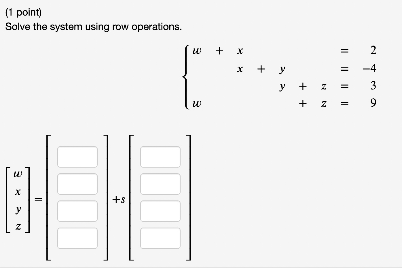 Solved (1 point) Solve the system using row operations. | Chegg.com