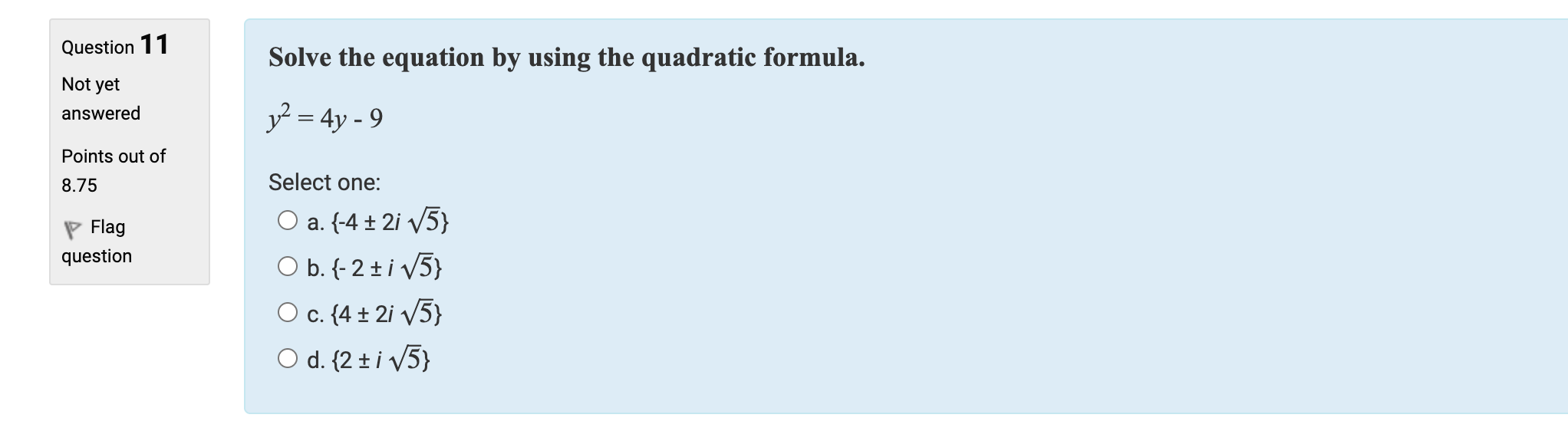 Solved Question 9 Evaluate V62 – 4ac for the given values of | Chegg.com