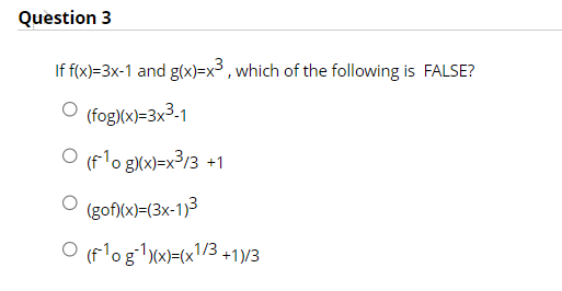 Solved If f(x)=3x-1 and g(x)=x3 , which of the following is | Chegg.com