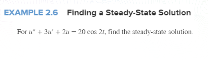 Solved EXAMPLE 2.6 Finding a Steady-State Solution For u" + | Chegg.com