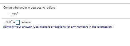 Solved Convert the angle in degrees to radians. - 330° - | Chegg.com