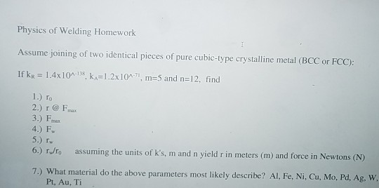 Physics of Welding Homework Assume joining of two | Chegg.com