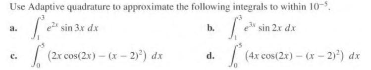 Solved Use Adaptive quadrature to approximate the following | Chegg.com
