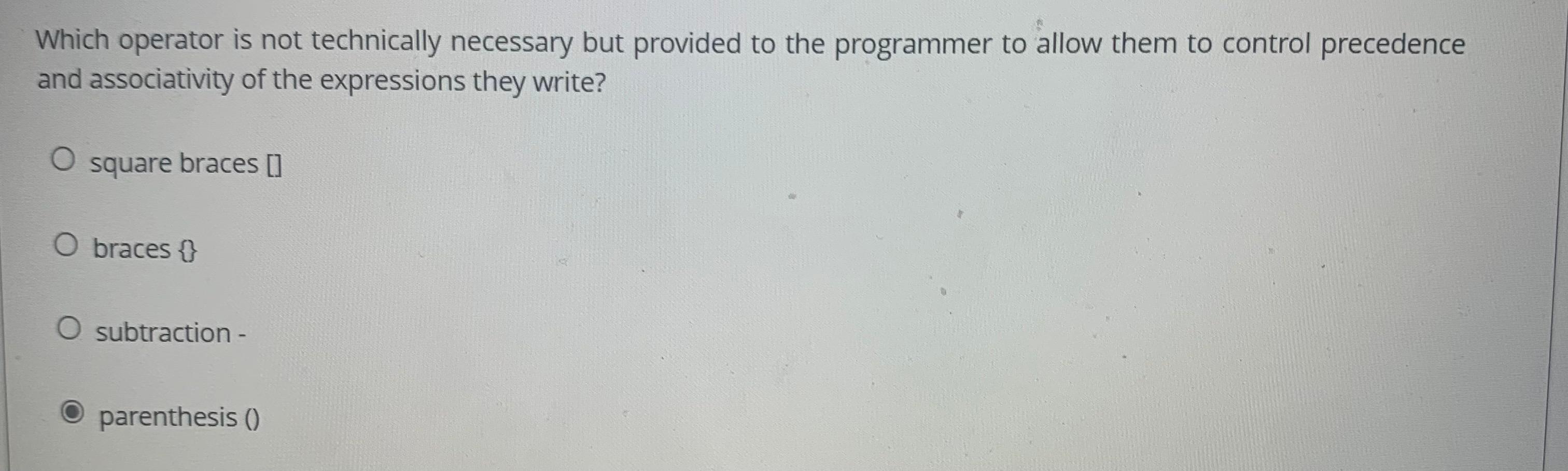Solved Which operator is not technically necessary but | Chegg.com