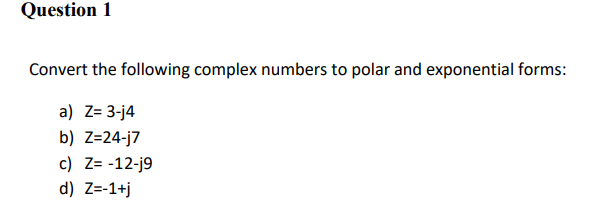 Solved Convert the following complex numbers to polar and | Chegg.com