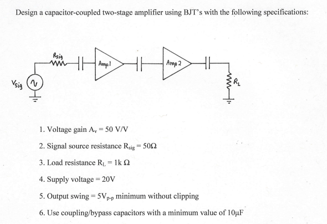 Design a capacitor-coupled two-stage amplifier using | Chegg.com