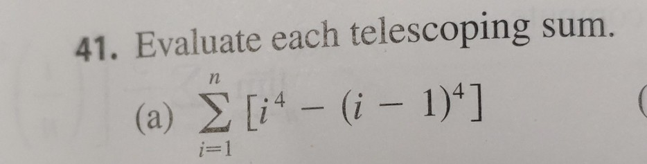 Solved 41. Evaluate each telescoping sum. (a) 2 [i+ – (i - | Chegg.com