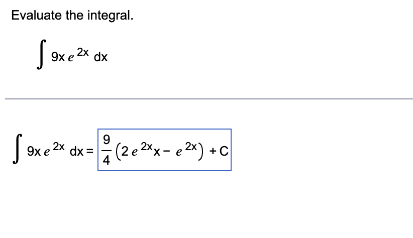 Solved Evaluate the integral. 9x e 2x dx 9 [ Step 24 12 = = | Chegg.com