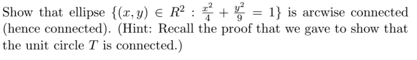 Solved Show that ellipse {(x, y) E RP : + y = 1} is arcwise | Chegg.com
