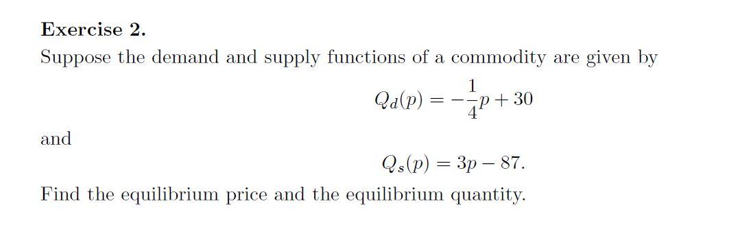 Solved Exercise 2. Suppose the demand and supply functions | Chegg.com
