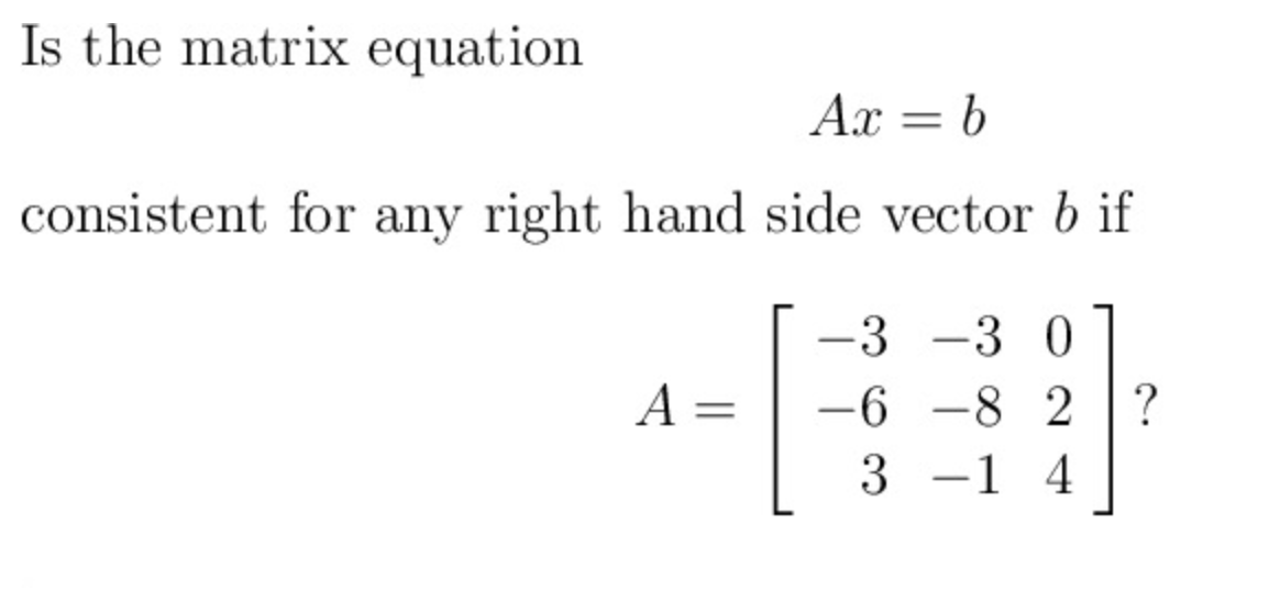 Solved Is the matrix equation A.x = b consistent for any | Chegg.com