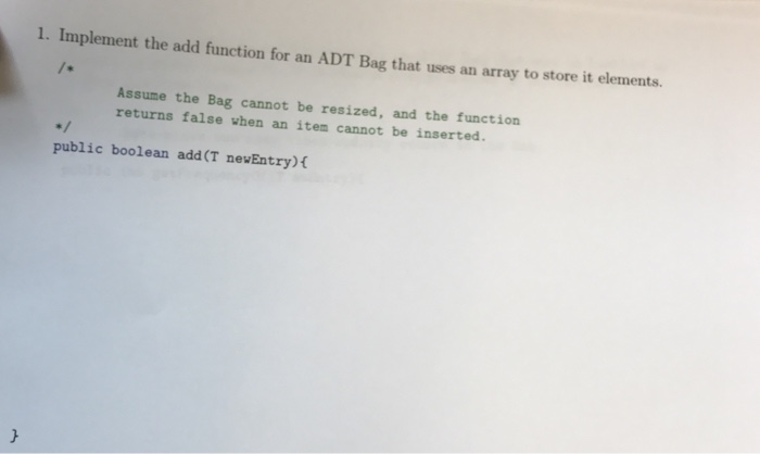 Solved 1. Implement the add function for an ADT Bag that | Chegg.com