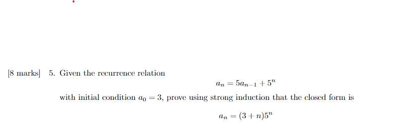 Solved [8 ﻿marks] 5. ﻿Given the recurrence | Chegg.com