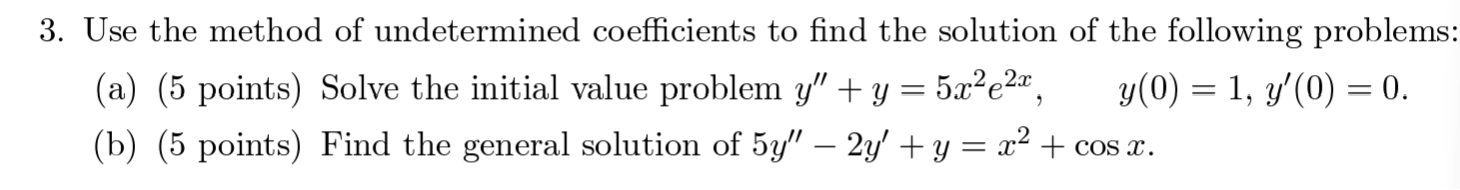 Solved Use the method of undetermined coefficients to find | Chegg.com