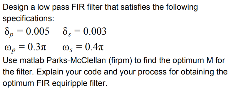 Solved Design a low pass FIR filter that satisfies the | Chegg.com