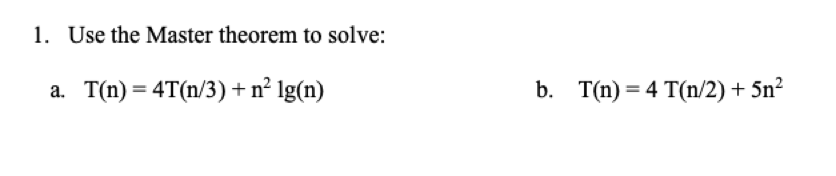 Solved 1. Use the Master theorem to solve: a. | Chegg.com
