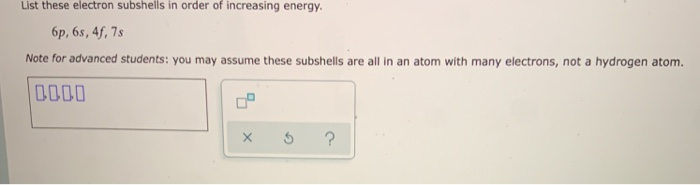 Solved List these electron subshells in order of increasing | Chegg.com