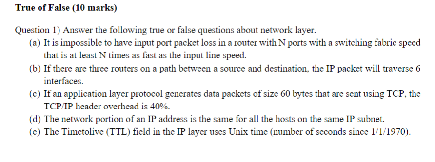 Solved True of False (10 marks) Question 1) Answer the | Chegg.com