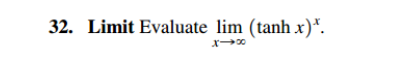 Solved 32. Limit Evaluate lim (tanh x)". 100 | Chegg.com
