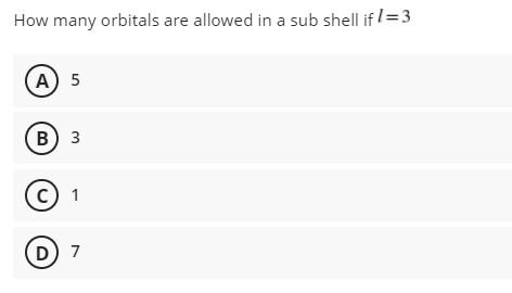 Solved How many orbitals are allowed in a sub shell if I = 3 | Chegg.com