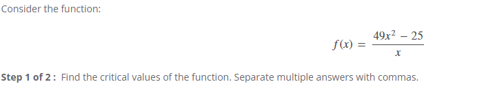 Solved f(x)=x49x2−25 Step 1 of 2 : Find the critical values | Chegg.com