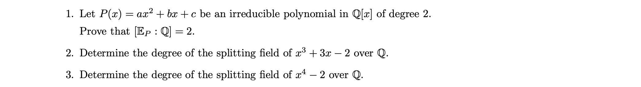 Solved 1. Let P(x)=ax2+bx+c be an irreducible polynomial in | Chegg.com