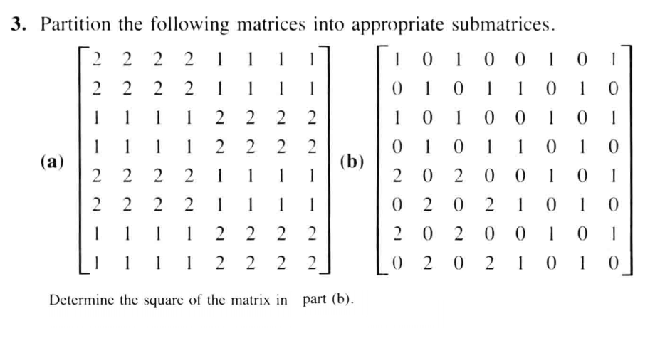Solved 3. Partition the following matrices into appropriate | Chegg.com